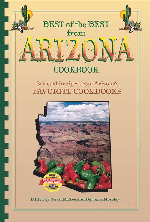 Best of the Best from Arizona Cookbook: Selected Recipes from Arizona ...